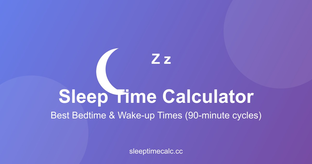 Sleep Time Calculator - Best Bedtime & Wake-up Times | sleeptimecalc.cc